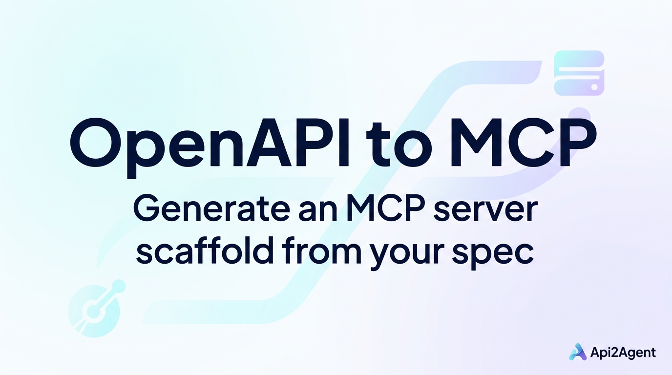 OpenAPI to MCP — Generate an MCP server scaffold from your spec